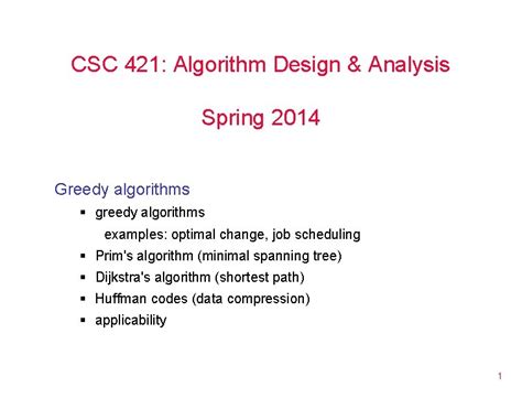 CSC 421 Algorithm Design Analysis Spring 2014 Greedy