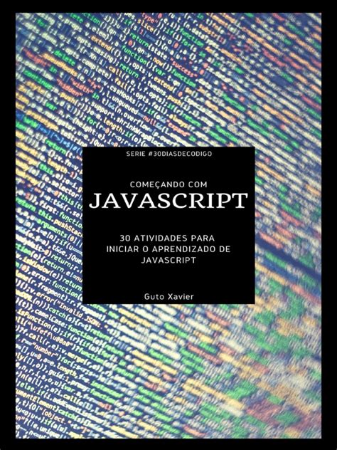 começando com javascript 30 atividades para iniciar o aprendizado de javascript