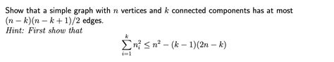 solved show that a simple graph with n vertices and k