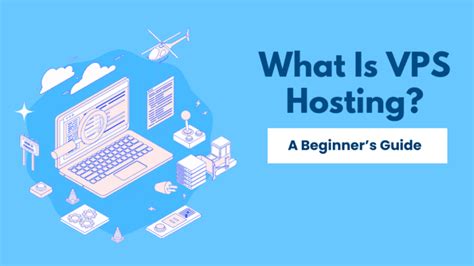 Qu est ce que l hébergement VPS Quest ce que cest et pourquoi en