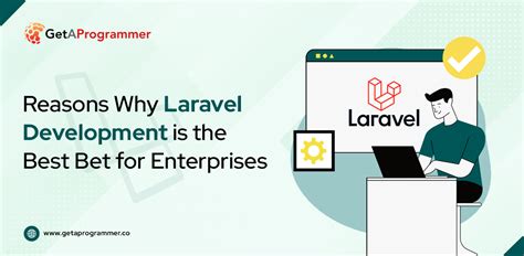 Reasons Why Laravel Development Is The Best Bet For Enterprises