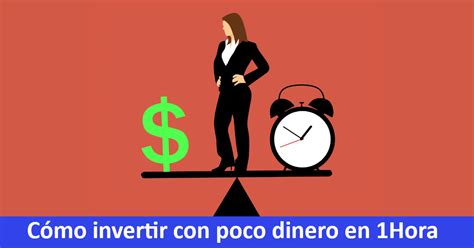 Cómo invertir con poco dinero en tan solo 1 hora