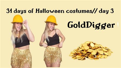 Days Of Halloween Costumes Day Gold Digger Youtube
