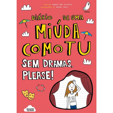 Diário de Uma Miúda Como Tu Nº 7 Sem Dramas Please Maria Inês