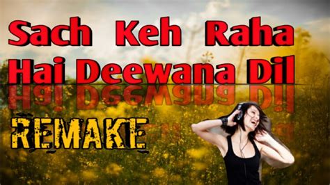 Sach Keh Raha Hai Deewana I Full Song I Rehna Hai Tere Dil Mein I EOH