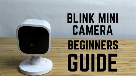Blink Mini Camera Complete Beginners Guide YouTube