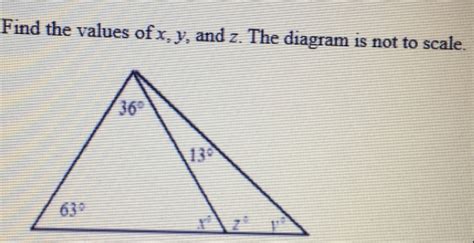 Solved Find The Values Of X Y And Z The Diagram Is Not To Scale
