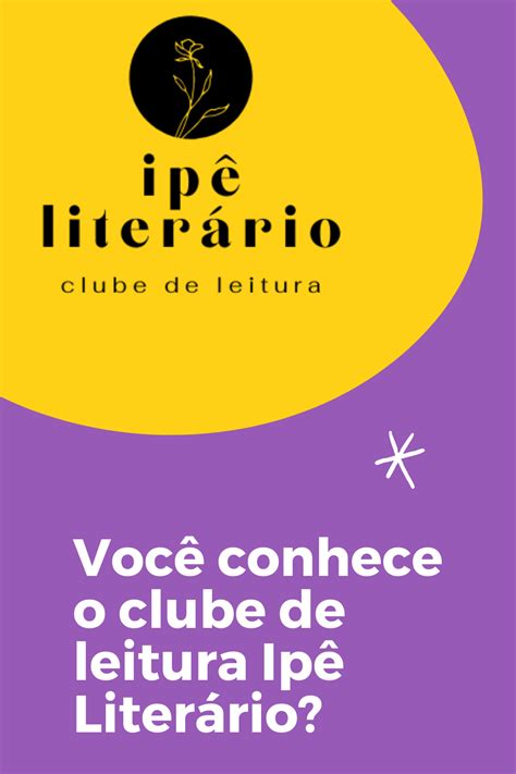 Você conhece o clube de leitura Ipê Literário
