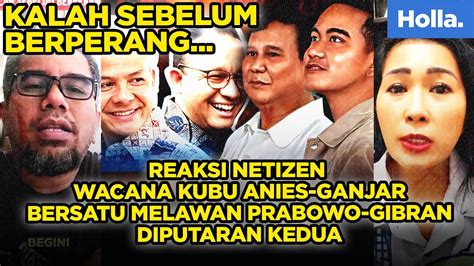 Reaksi Netizen Wacana Kubu Anies Ganjar Bersatu Melawan Prabowo Gibran