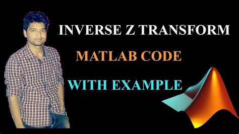inverse z transform in matlab iztrans function youtube