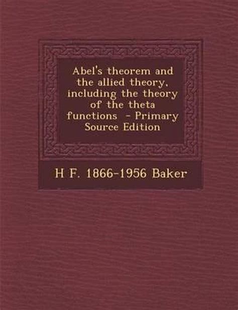 abel s theorem and the allied theory including the theory of the theta functions h f