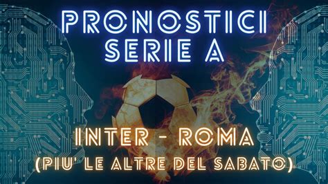 PRONOSTICI SERIE A 8 GIORNATA SI RIPARTE DAL NAPOLI POI INTER ROMA