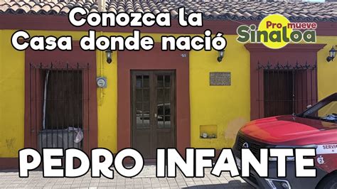 La Casa en Mazatlán donde nació PEDRO INFANTE YouTube
