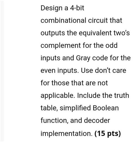 solved design a 4 bit combinational circuit that outputs the