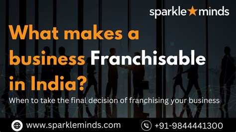 Is Your Business Franchise Ready A Guide To Franchising In India