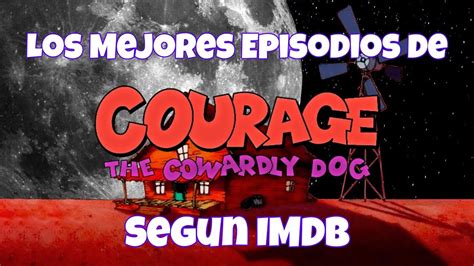 Los Mejores Capitulos De Coraje El Perro Cobarde Segun IMDb YouTube