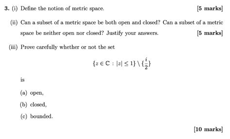 solved 3 i define the notion of metric space [5 marks]