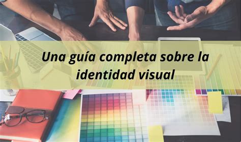 Una guía completa sobre la identidad visual Crear Tu Sitio Web