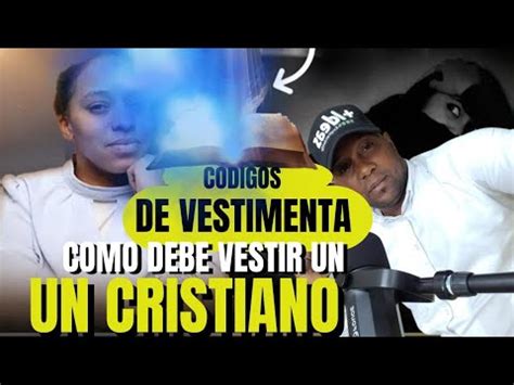 La Vestimenta De Un Cristiano Segun La Biblia Que Es Pecado Que No