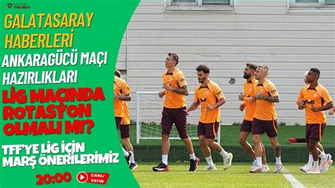 GALATASARAY HABERLERİ ANKARAGÜCÜ MAÇI HAZIRLIKLARI MUHTEMEL 11