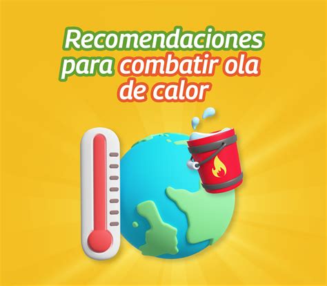 6 Recomendaciones Para Combatir La Ola De Calor 2023 Dimex
