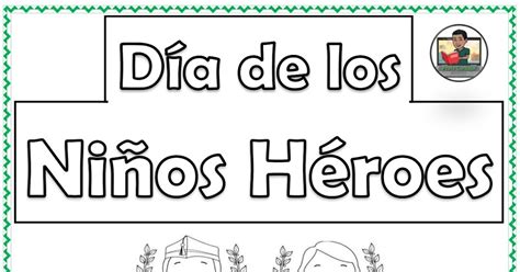 Actividades Dia De Los Ni Os Heroes De Chapultepec Material Educativo