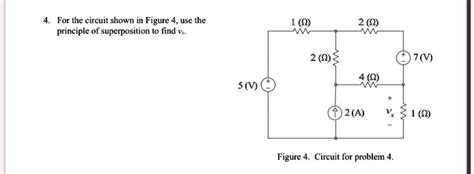 SOLVED For The Circuit Shown In Figure 4 Use The Principle Of