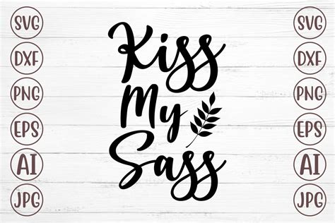 Kiss My Sass Svg Graphic By Svgmaker · Creative Fabrica