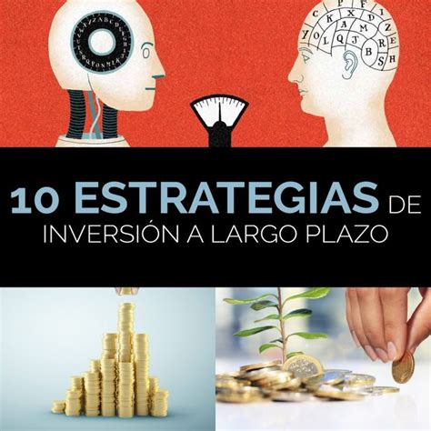 Las 10 mejores estrategias de inversión a largo plazo Inversiones a