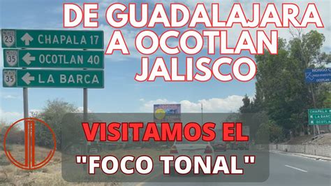 De Guadalajara A Ocotlan Jalisco Visitamos El Foco Tonal Un