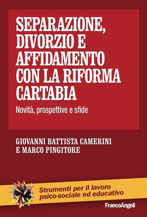 Separazione Divorzio E Affidamento Con La Riforma Cartabia Ebook