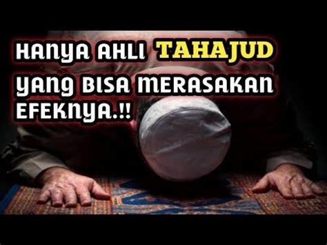 Keistimewaan Sholat Tahajud Yang Sangat Dahsyat Efeknya Langsung