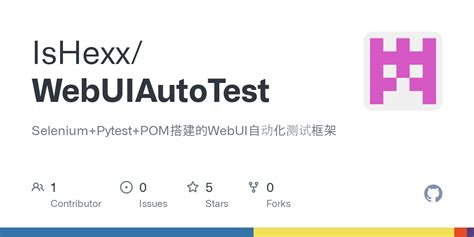 GitHub IsHexx WebUIAutoTest Selenium Pytest POM搭建的WebUI自动化测试框架