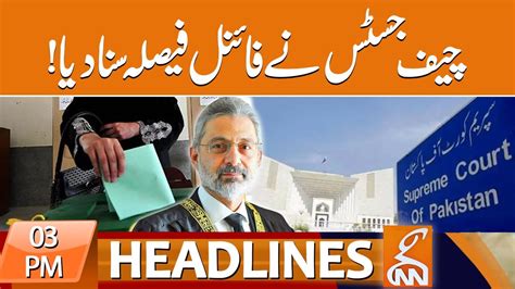 Chief Justice Qazi Faez Isa S Big Decision News Headlines 03 PM