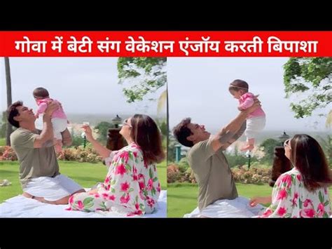 Bipasha Basu Enjoying Vacation In Goa With Daughter Devi And Husband