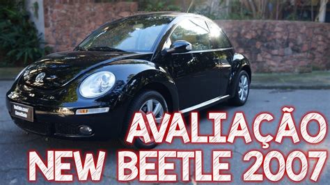 Avaliação New Beetle 2007 o novo fusca da Volkswagen YouTube