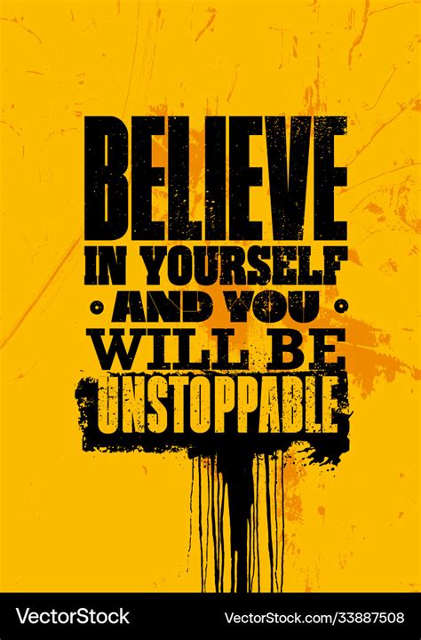 Believe In Yourself And You Will Be Unstoppable Vector Image
