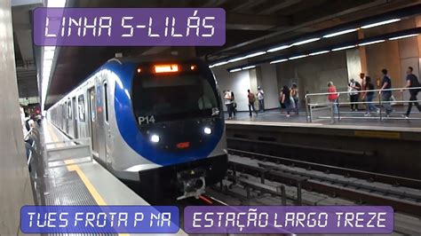 Linha 5 Lilás do Metrô de São Paulo Movimentação de Trens Frota P na