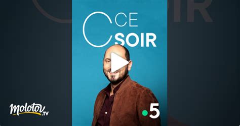 C Ce Soir En Streaming Replay Gratuit Sur France 5