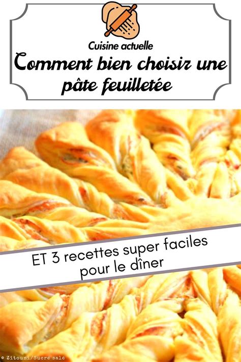Comment bien choisir une pâte feuilletée ET 3 recettes super faciles