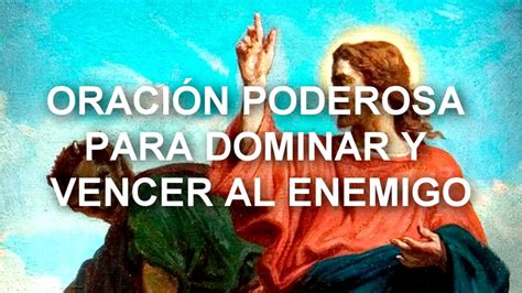 ORACIÓN PODEROSA PARA DOMINAR Y VENCER AL ENEMIGO YouTube