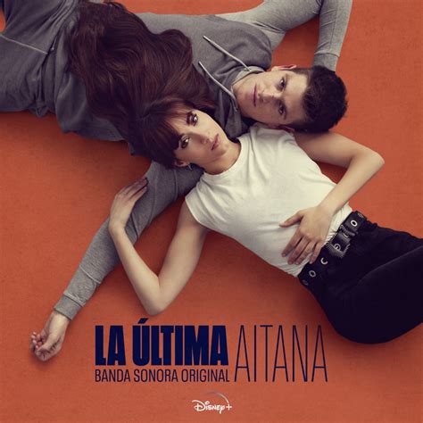La Ltima Banda Sonora Original Album By Aitana Spotify