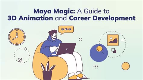 Maya Magic A Guide To D Animation And Career Development