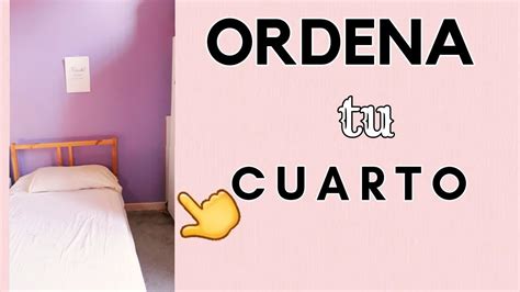 ORDENA TU CUARTO COMO ORDENAR TU CUARTO DE MANERA FACIL Como Ordenar