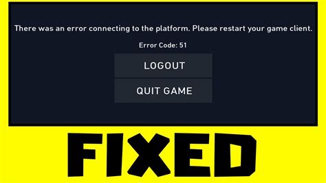 FIX Valorant Error Code 51 There Was An Error Connecting To The