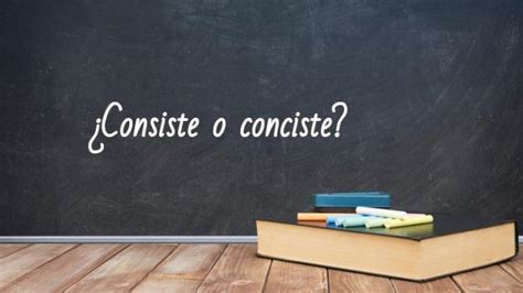 C Mo Se Escribe Consiste O Conciste
