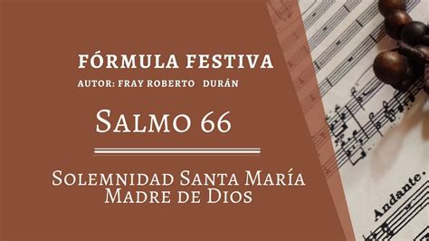 Salmo Responsorial 66 Solemnidad Santa María Madre de Dios Formula