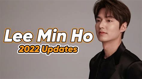Korean Actor Lee Min Ho What Is He Up Now On 2022 YouTube
