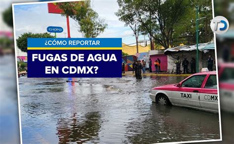 Fugas de agua en CdMx dónde y cómo reportarlas Telediario México