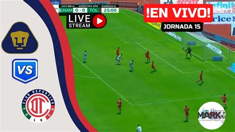 PUMAS VS TOLUCA EN VIVO JORNADA 15 CLAUSURA 2023 LIGA MX Marco S